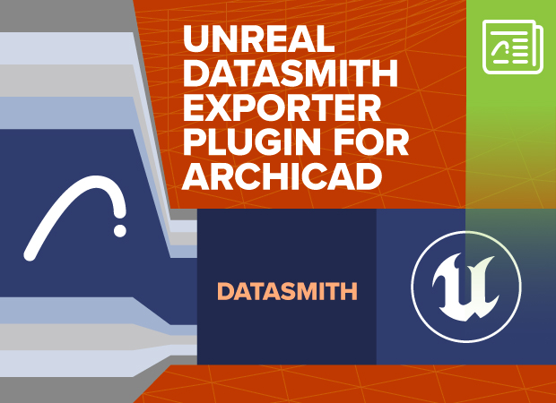Unreal Datasmith Exporter Plugin for Archicad 26 - Graphisoft Community