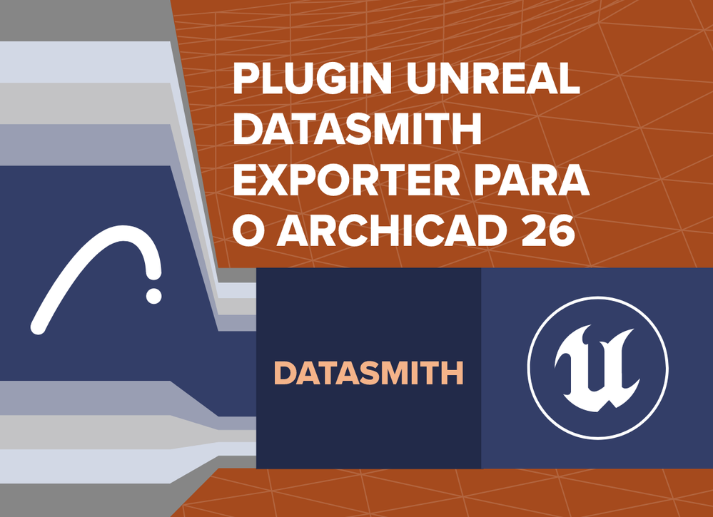 Plugin Unreal Datasmith Exporter para o Archicad 2... - Graphisoft ...